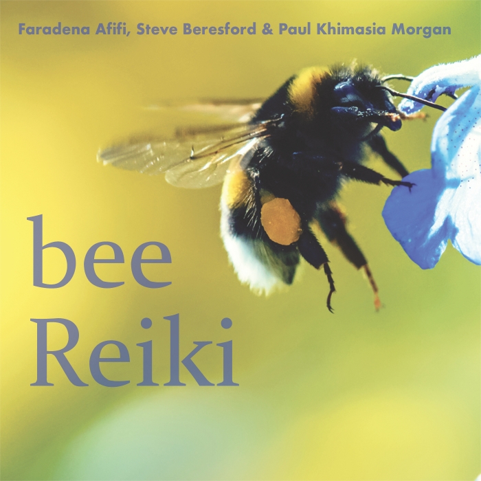 Faradena Afifi, Steve Beresford, Paul Khimasia Morgan – Bee Reiki ...