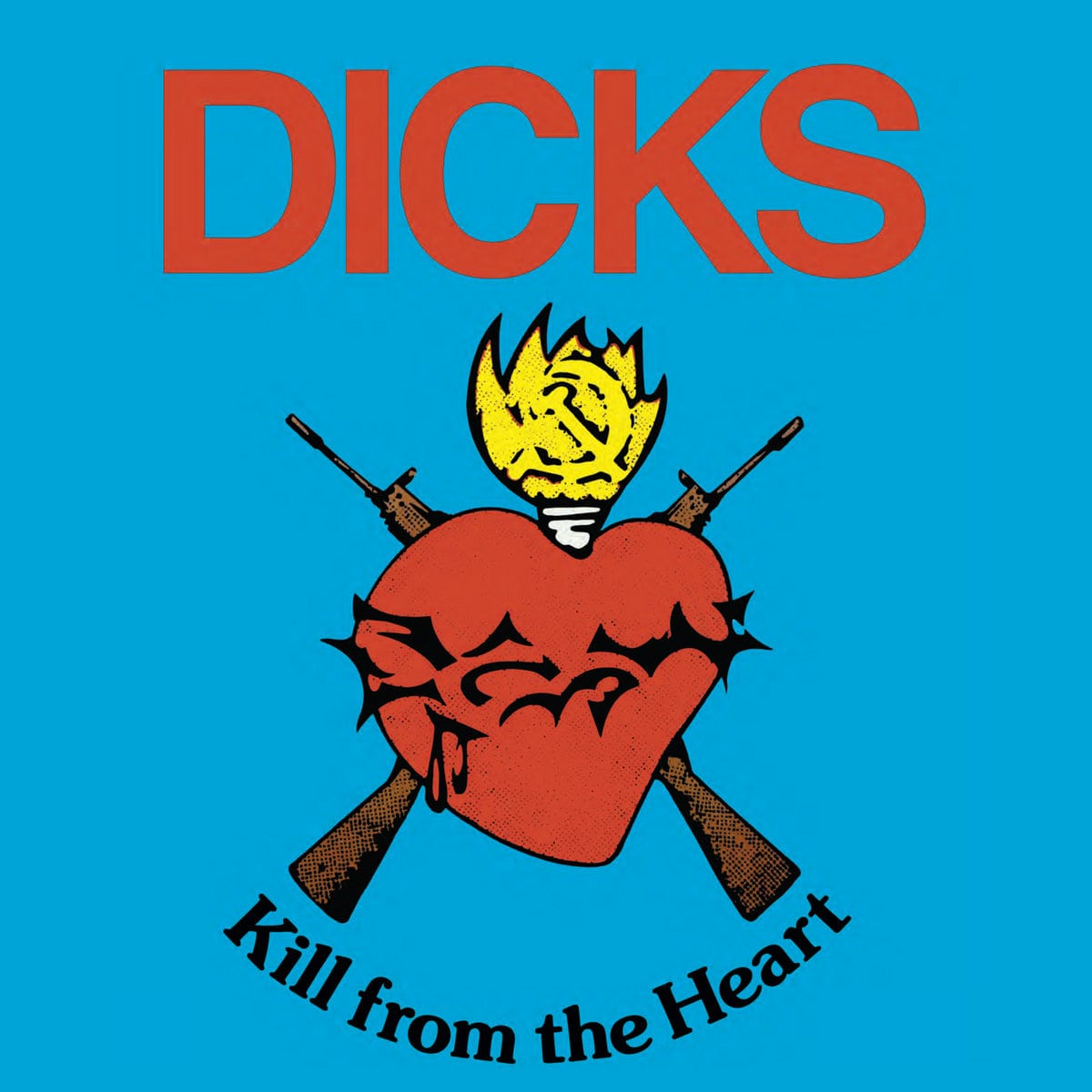 Dicks – Kill From The Heart (LP) – Soundohm