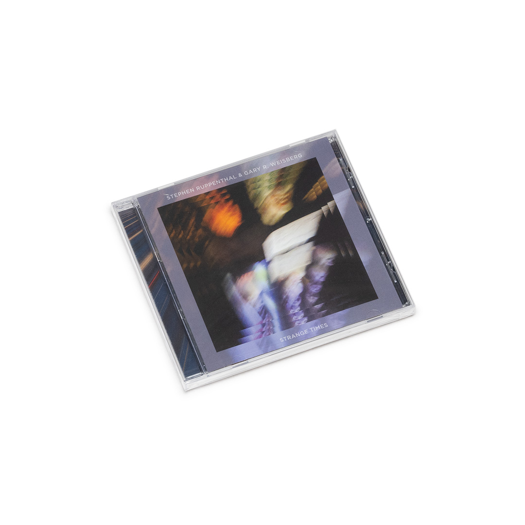 Stephen Ruppenthal, Gary R. Weisberg – Strange Times – Soundohm