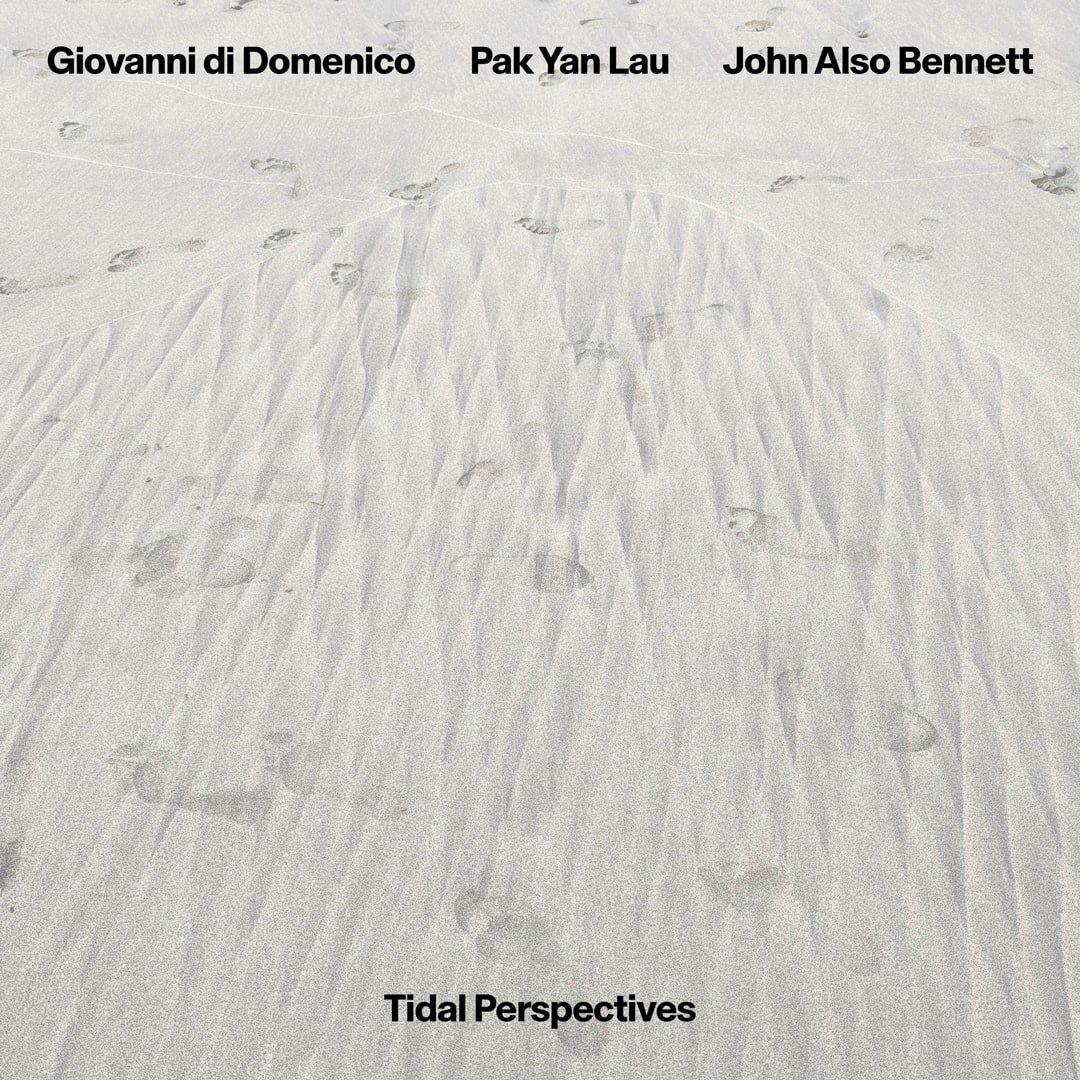 Pak Yan Lau, Giovanni Di Domenico, John Also Bennett – Tidal ...
