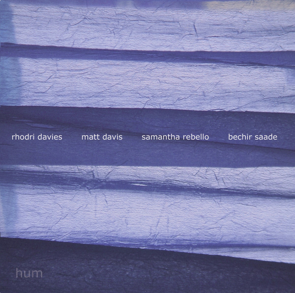 Rhodri Davies, Matt Davis, Samantha Rebello, Bechir Saade – Hum – Soundohm
