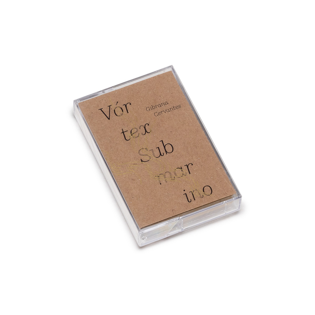 Gibrana Cervantes – Vórtex Submarino (Tape) – Soundohm