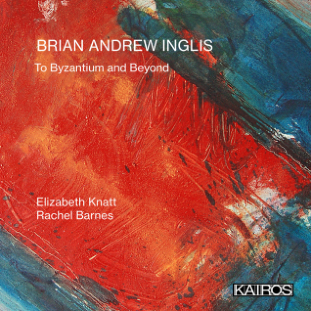 Brian Andrew Inglis – To Byzantium and Beyond – Soundohm
