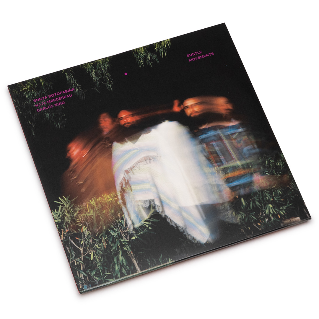 Surya Botofasina, Nate Mercereau, Carlos Nino – Subtle Movements (2LP ...