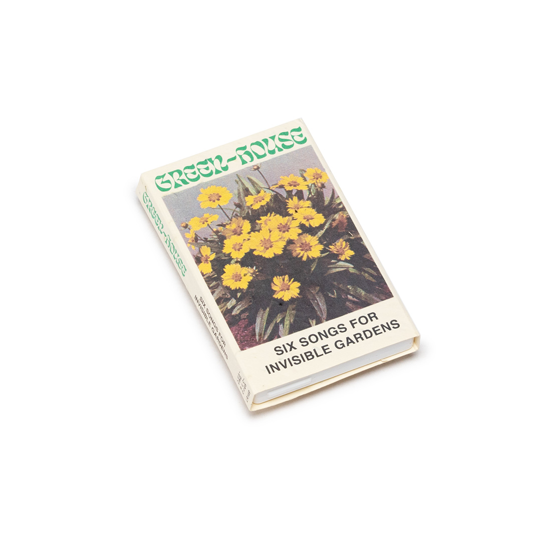 Green-House – Six Songs for Invisible Gardens /Tape) – Soundohm