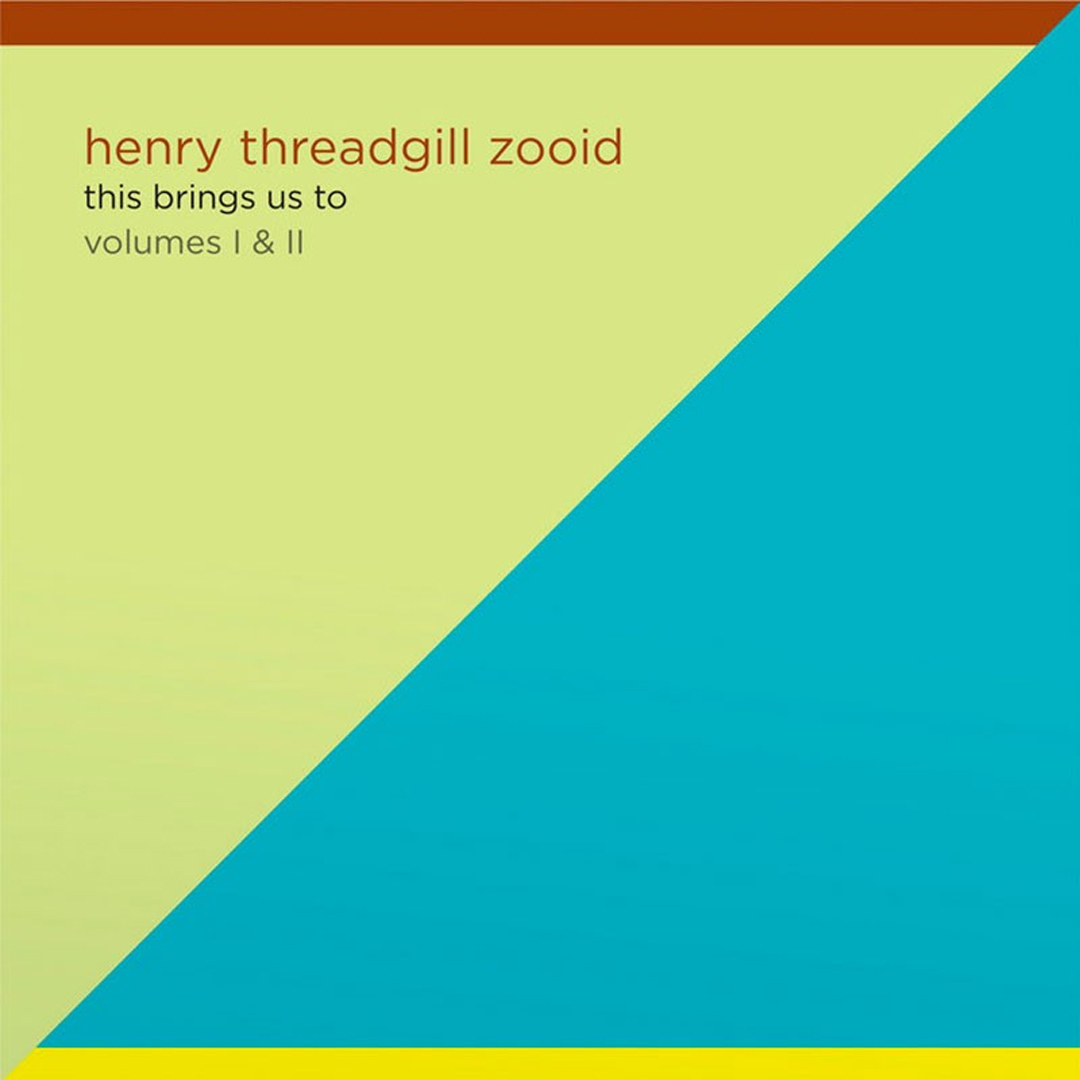 Henry Threadgill's Zooid – This Brings Us To Volume I & II (2LP) – Soundohm