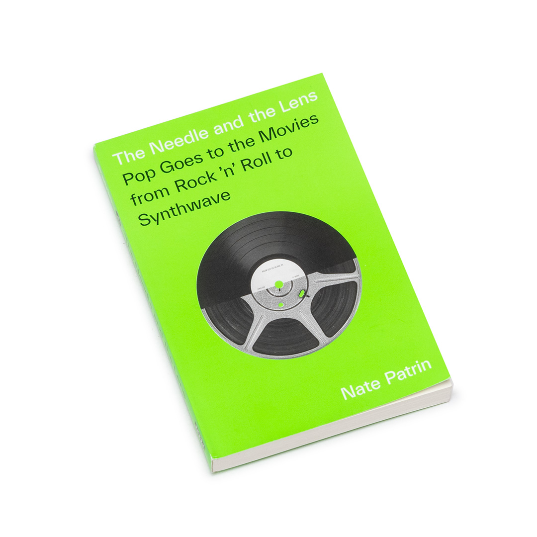 Nate Patrin – The Needle and the Lens: Pop Goes to the Movies from Rock ...