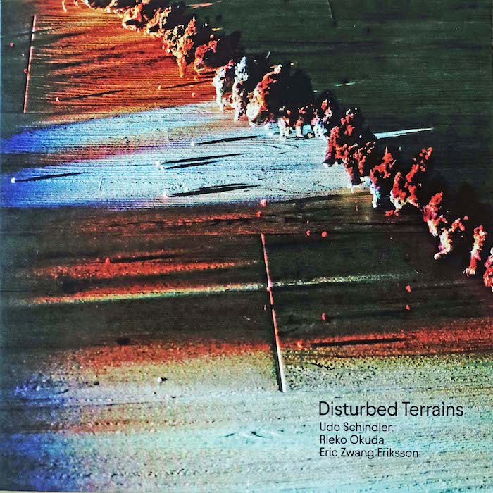 Udo Schindler, Rieko Okuda, Eric Zwang-Eriksson – Disturbed Terrains ...