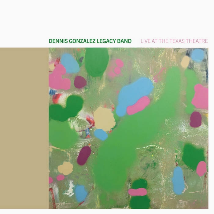 Dennis Gonzalez Legacy Band – Live at the Texas Theatre (LP) – Soundohm