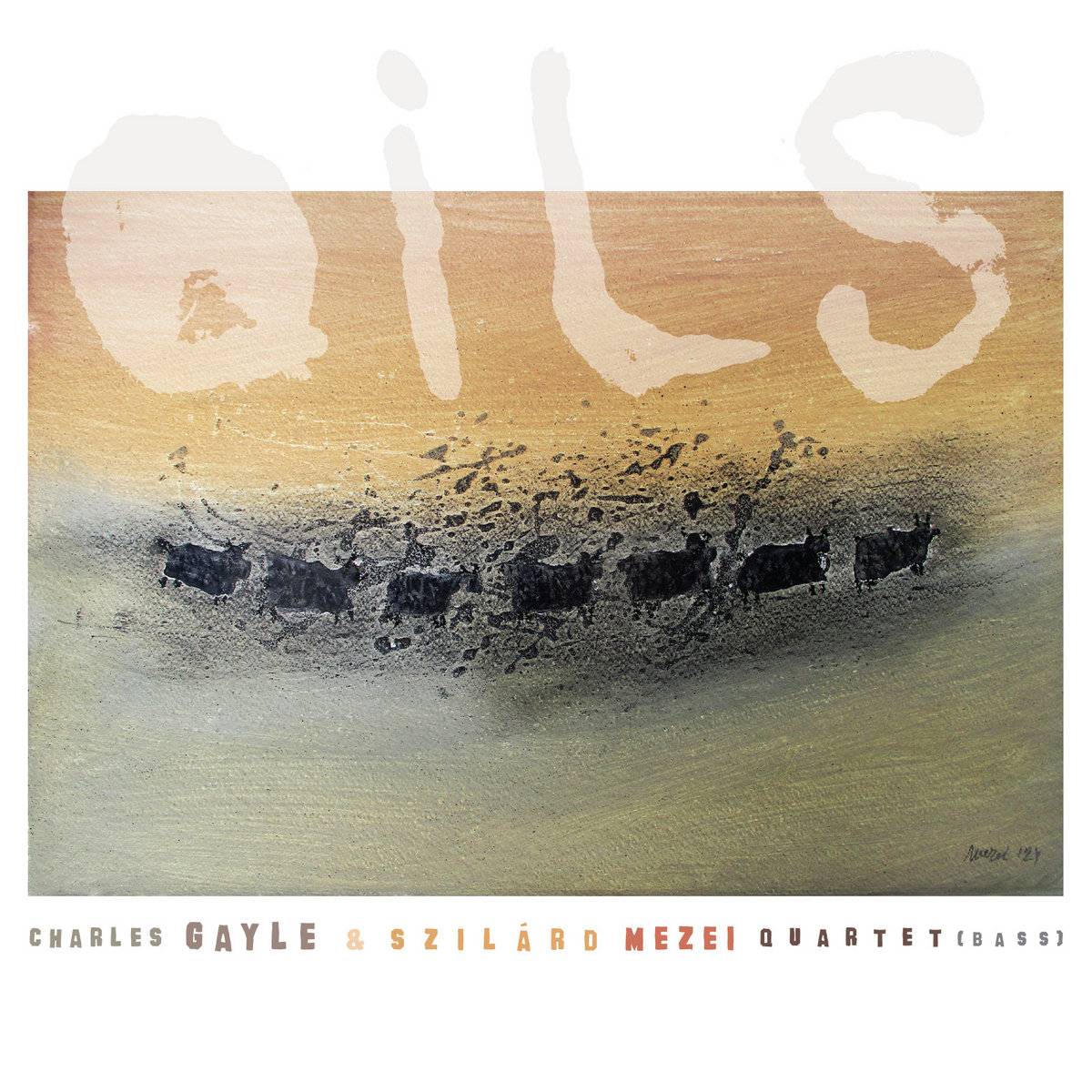 Charles Gayle, Szilárd Mezei Quartet (Bass) – Oils (CD) – Soundohm