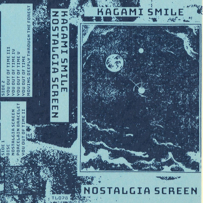 Kagami Smile – Nostalgia Screen (Tape) – Soundohm