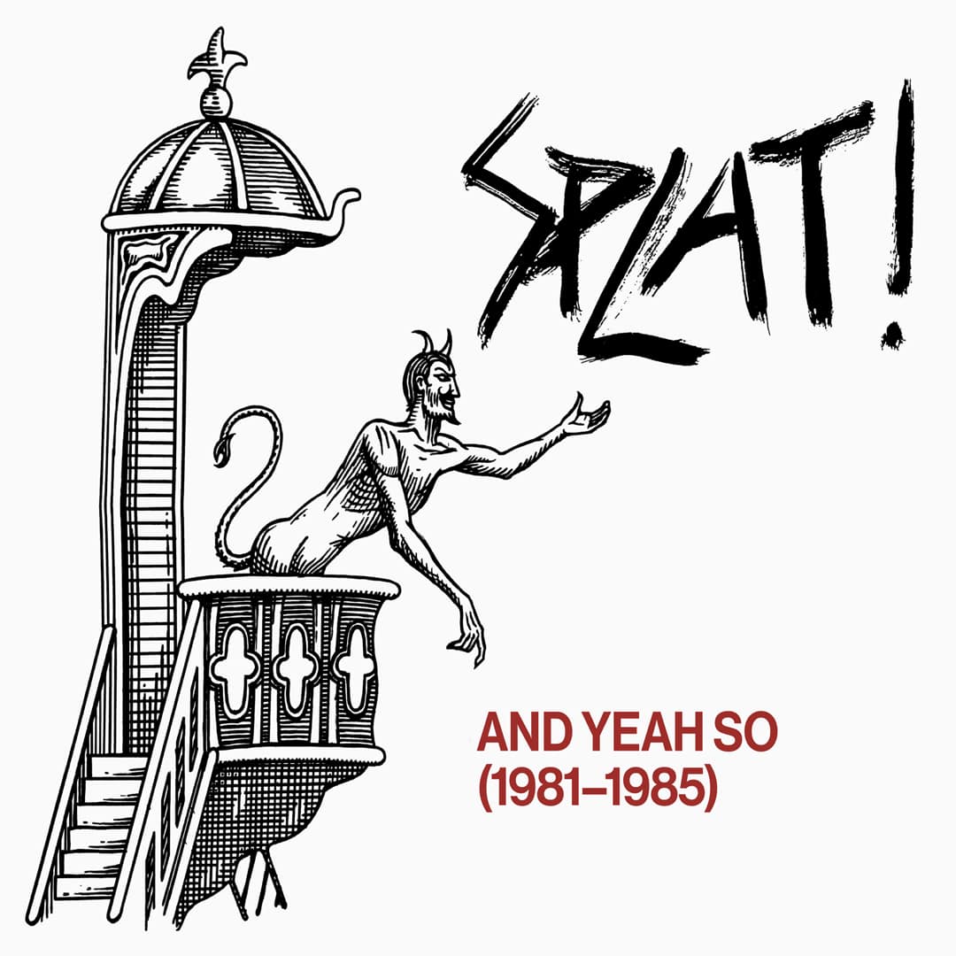 Splat! – And Yeah So (1981-1985) – Soundohm