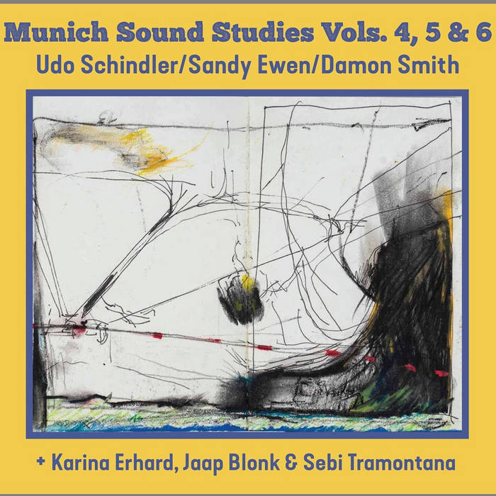 Udo Schindler, Sandy Ewen, Damon Smith – Munich Sound Studies Vols. 4 ...