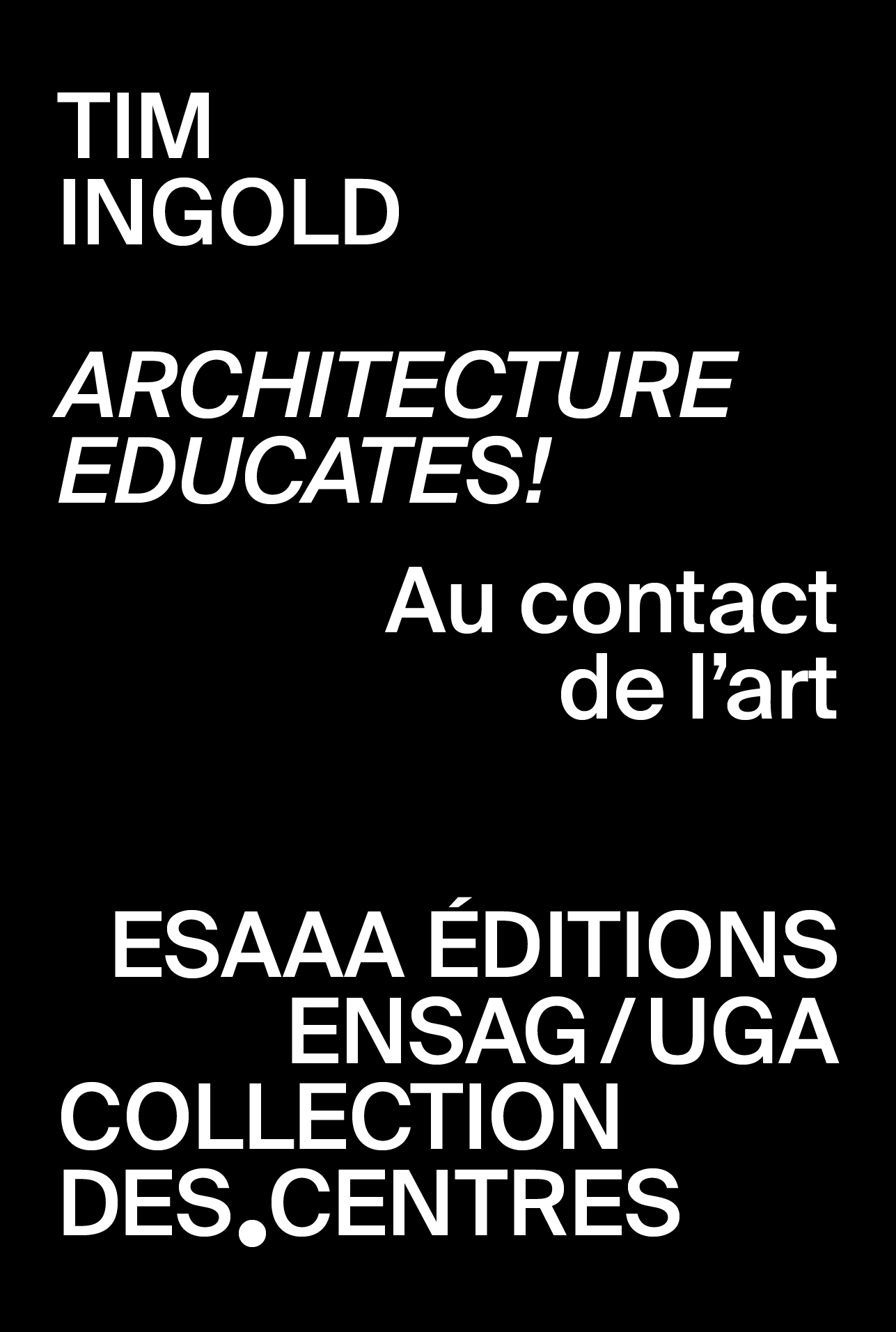 Tim Ingold – Architecture educates! – Au contact de l'art (Book) – Soundohm