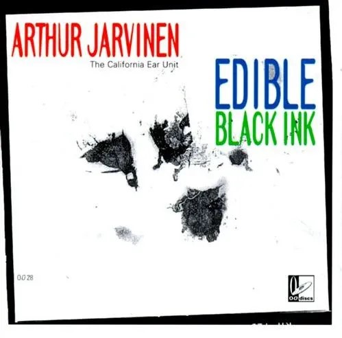 Arthur Jarvinen, The California E.A.R. Unit – Edible Black Ink – Soundohm