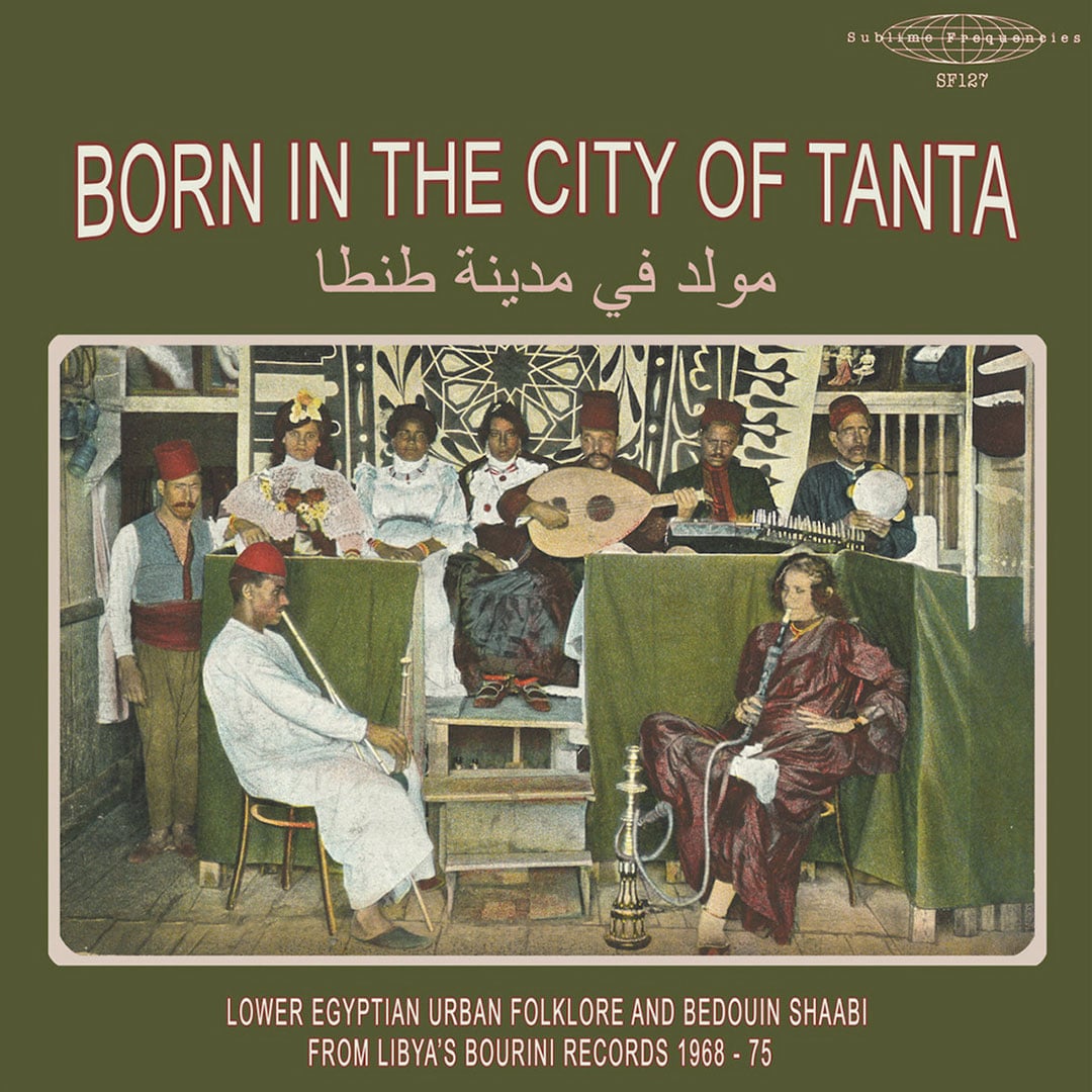Various – Born in the City of Tanta - Lower Egyptian Urban Folklore and Bedouin Shaabi from ...
