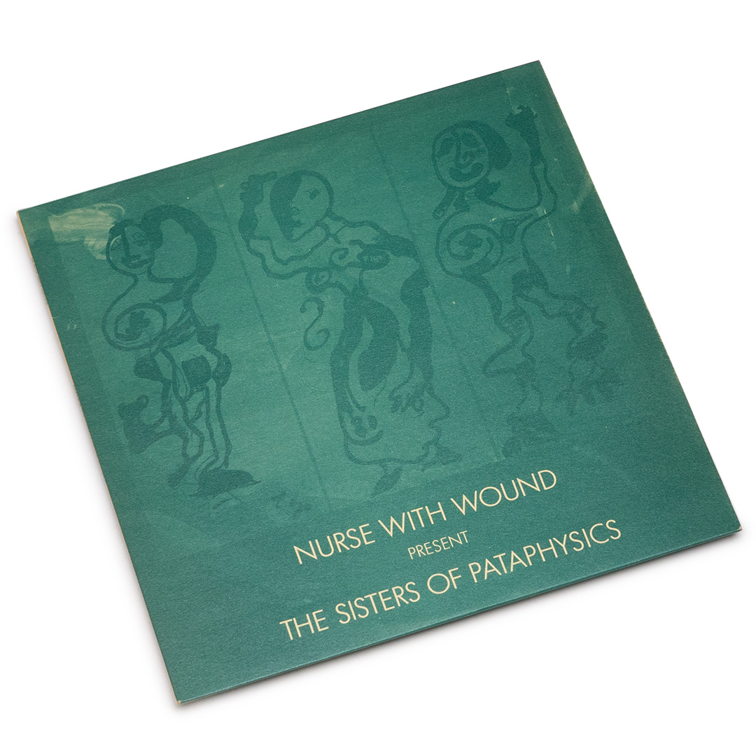 Nurse With Wound – The Sisters Of Pataphysics (LP) – Soundohm