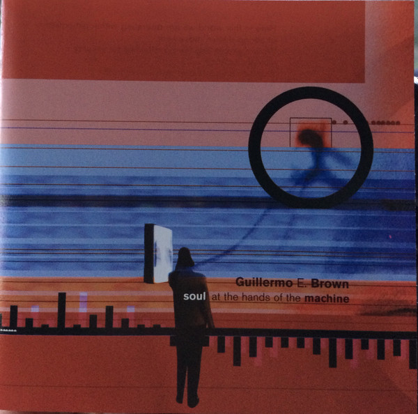 Guillermo E. Brown – Soul At The Hands Of The Machine – Soundohm