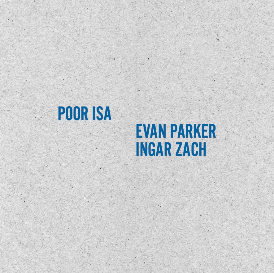Poor Isa, Evan Parker, Ingar Zach – Poor Isa + Evan Parker/Ingar Zach ...