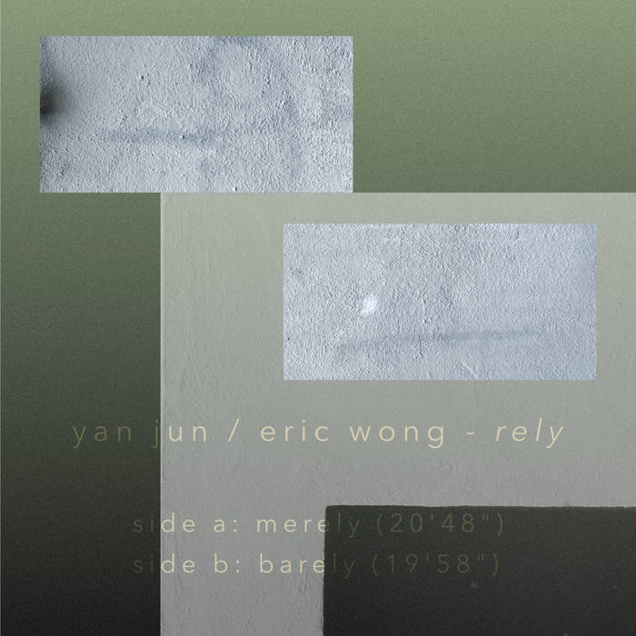 Yan Jun, Eric Wong – rely (Tape) – Soundohm