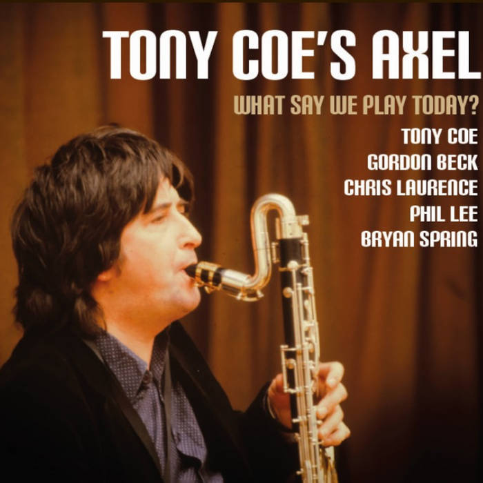 Tony Coe's Axel – What Say We Play Today? – Soundohm