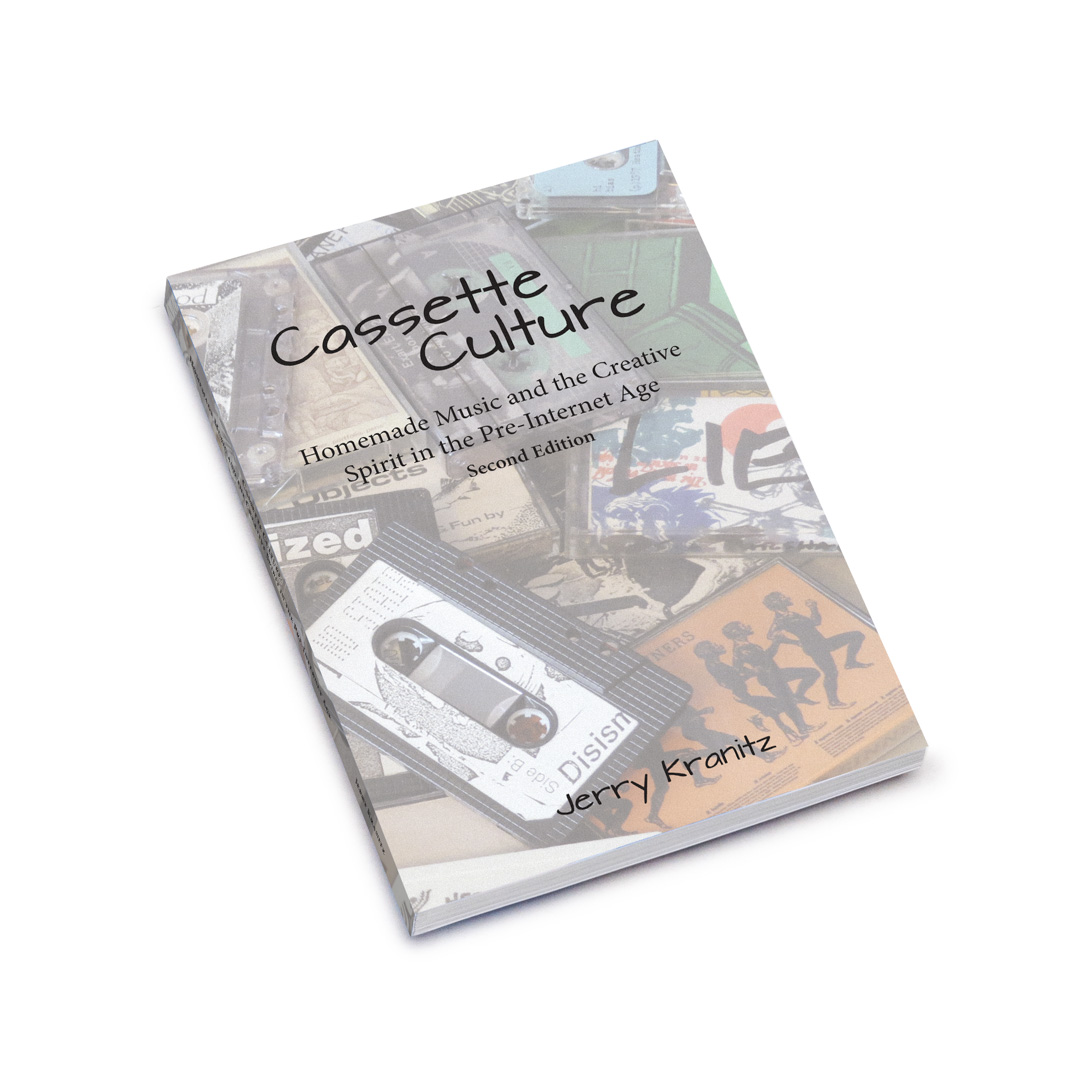 Jerry Kranitz – Cassette Culture - Homemade Music and the Creative ...